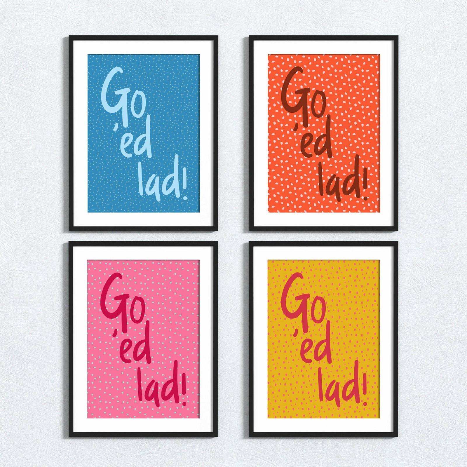 Scouse Liverpool phrase print: Go 'ed lad – Croft Home & Garden